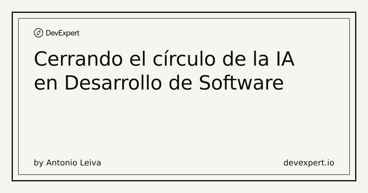 Cerrando el círculo de la IA en Desarrollo de Software | DevExpert