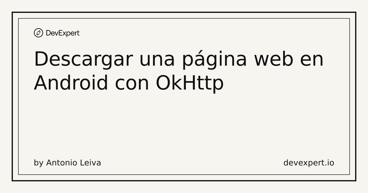 Descargar una página web en Android con OkHttp | DevExpert