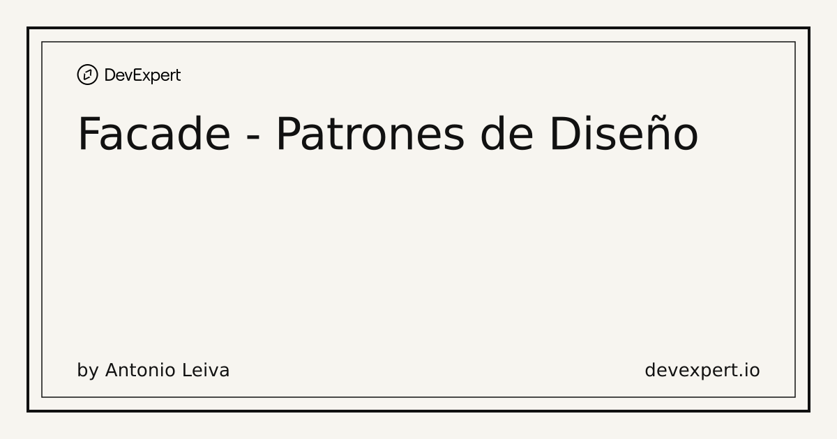 Facade - Patrones de Diseño | DevExpert