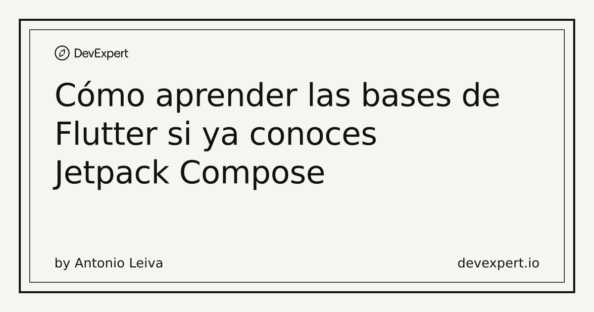 Cómo aprender las bases de Flutter si ya conoces Jetpack Compose ...
