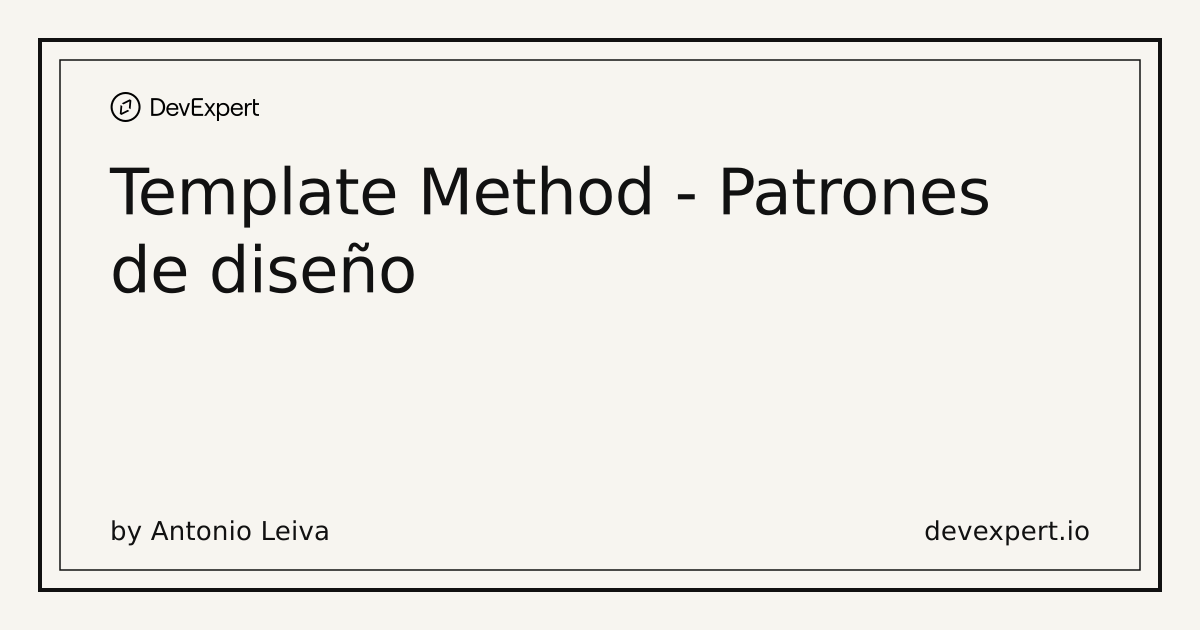 Template Method - Patrones de diseño | DevExpert