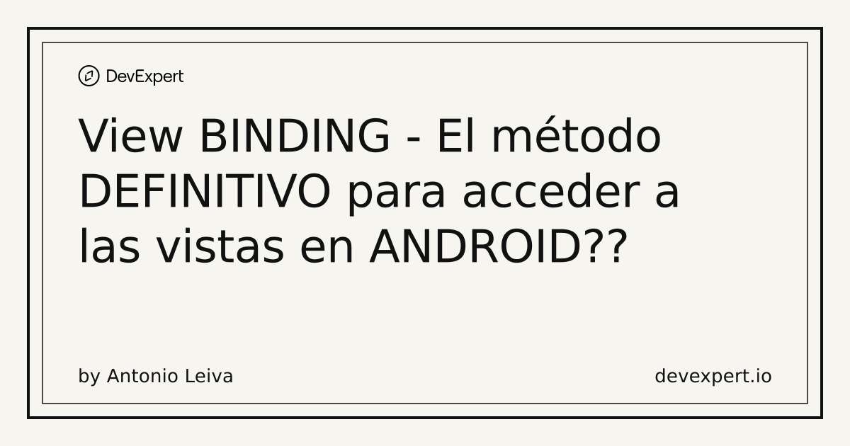 View BINDING - El método DEFINITIVO para acceder a las vistas en ...
